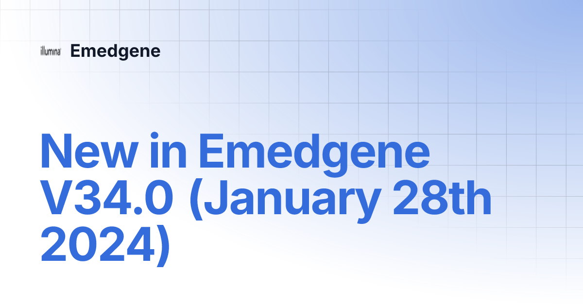 New in Emedgene V34.0 (January 28th 2024) | Emedgene