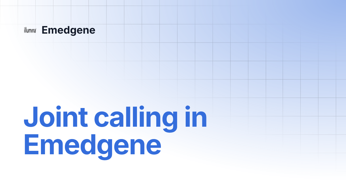 How does joint calling work on Emedgene? | Emedgene